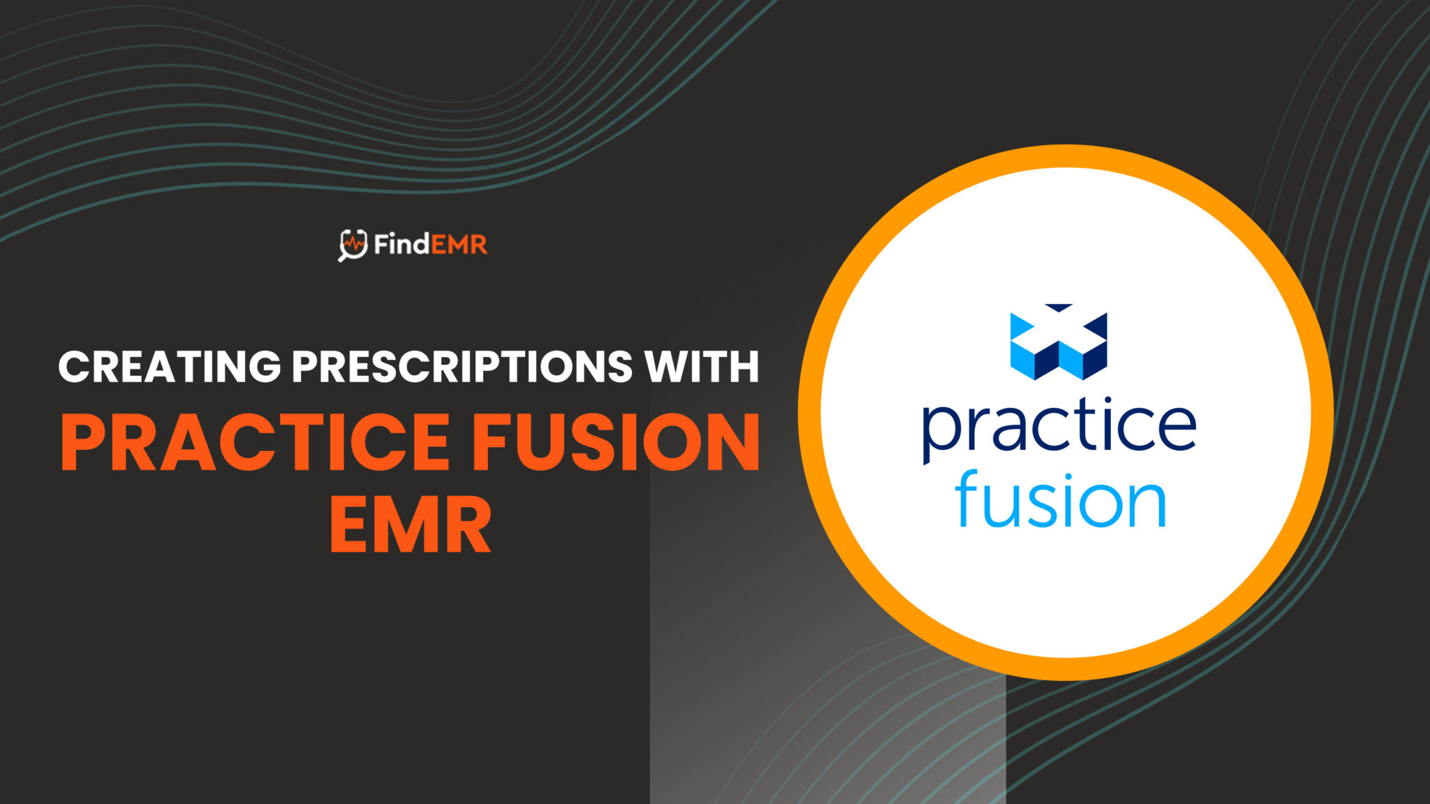 Creating Prescriptions With Practice Fusion EMR Creating Prescriptions With Practice Fusion EMR